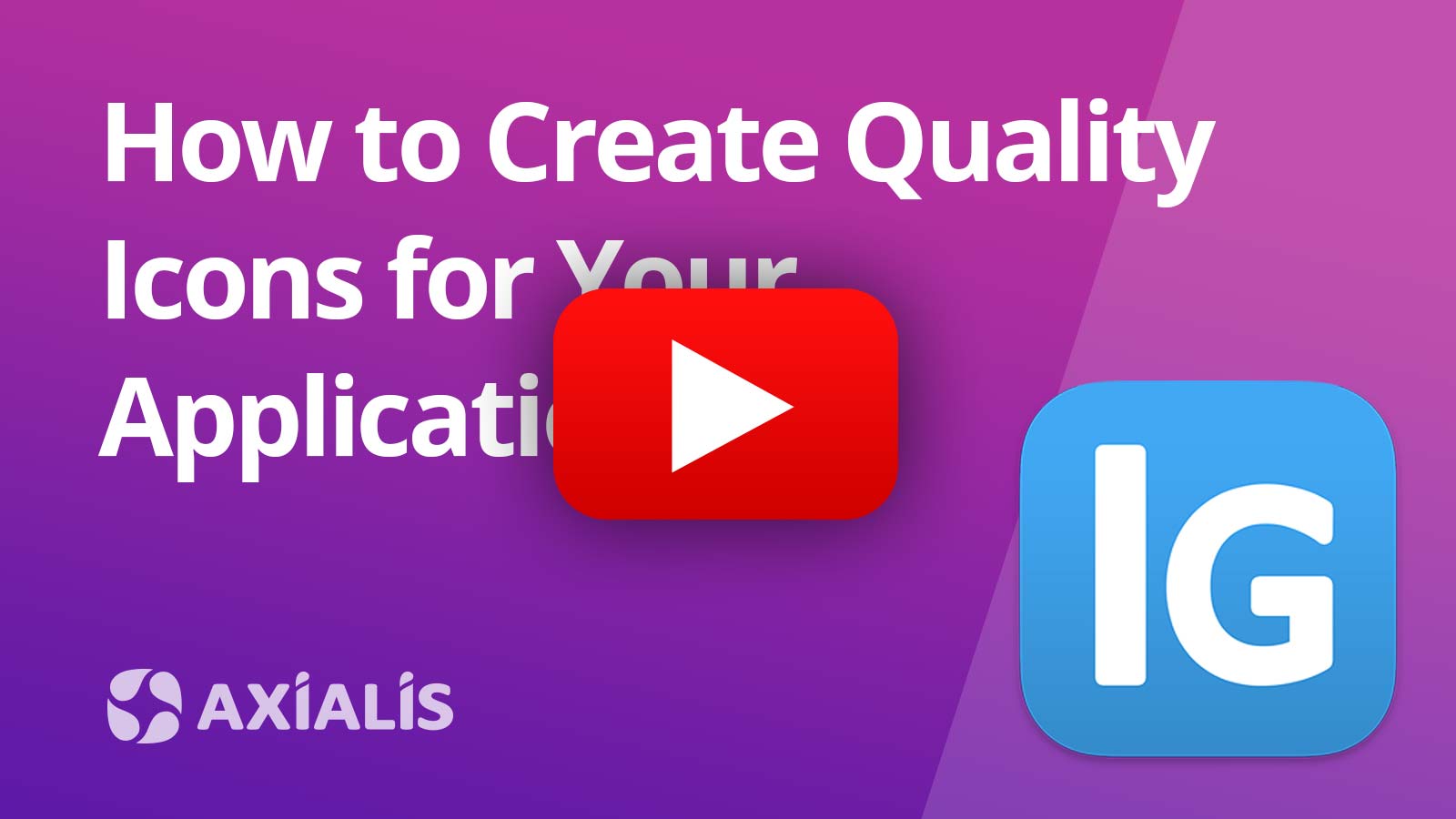 How to Create Quality Icons for Your Application – Axialis Blog